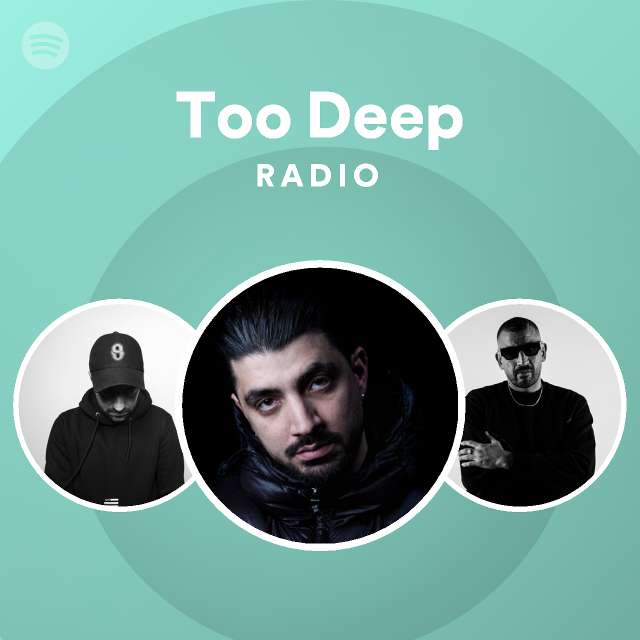 Too Deep Radio - playlist by Spotify | Spotify