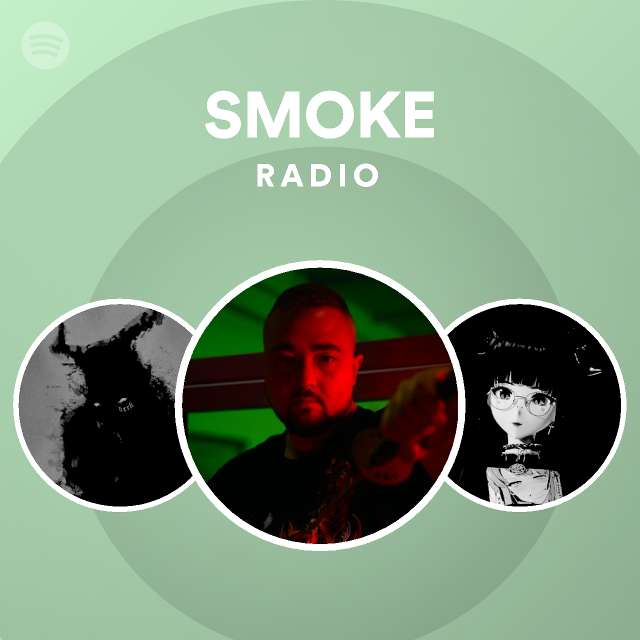 SMOKE Radio - playlist by Spotify | Spotify