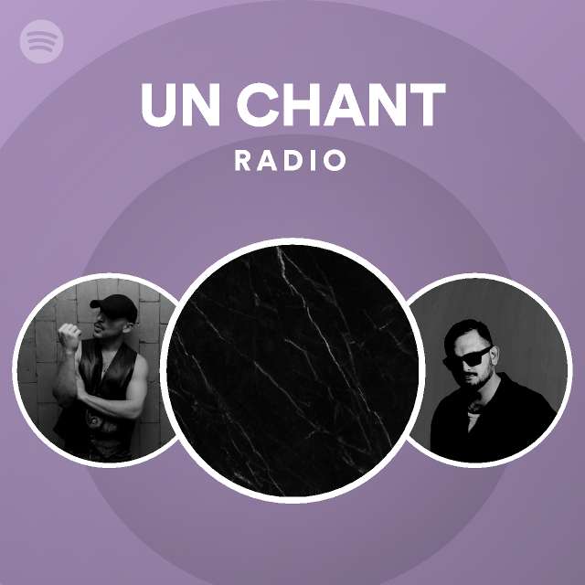 Un Chant Radio - playlist by Spotify | Spotify