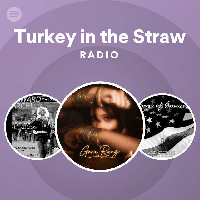 Turkey in the Straw Radio | Spotify Playlist