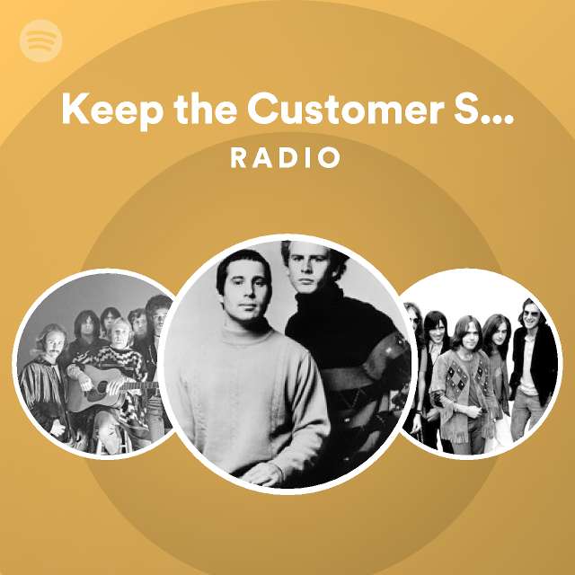 Keep the Customer Satisfied Radio | Spotify Playlist