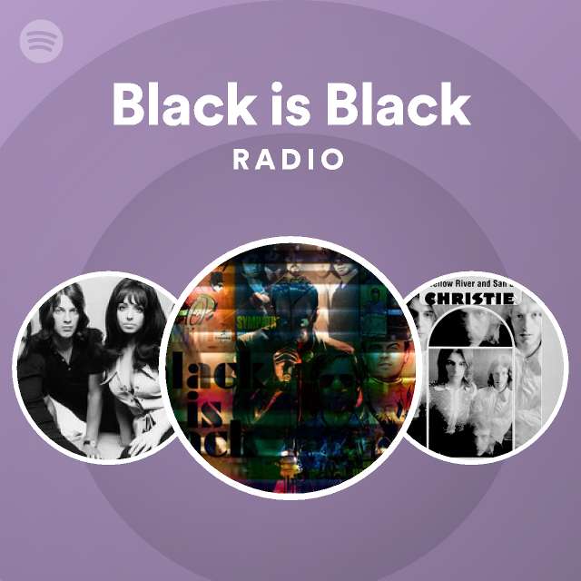 Black is Black Radio - playlist by Spotify | Spotify