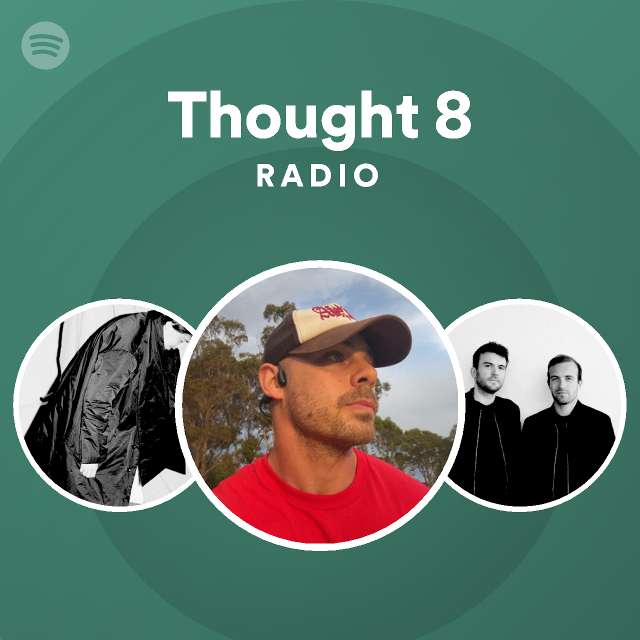 Thought 8 Radio - playlist by Spotify | Spotify