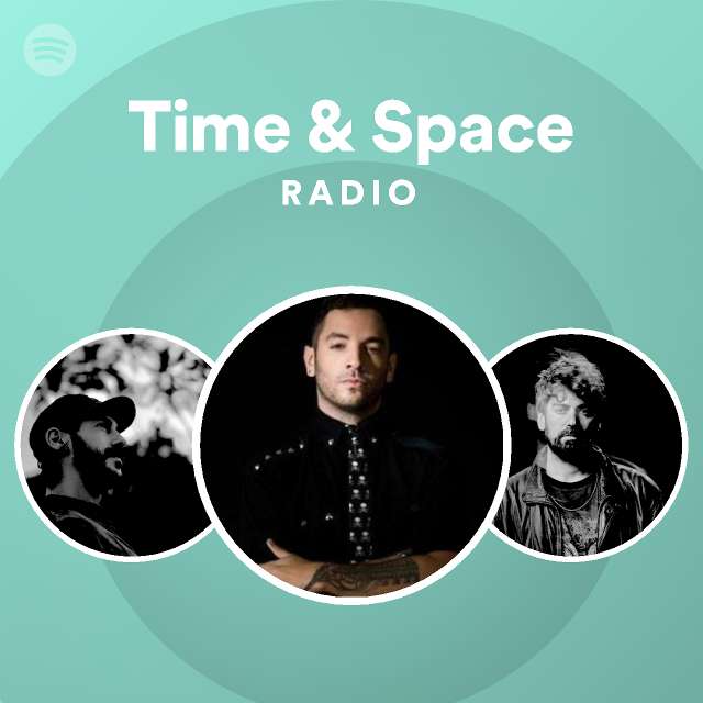 Time & Space Radio - playlist by Spotify | Spotify