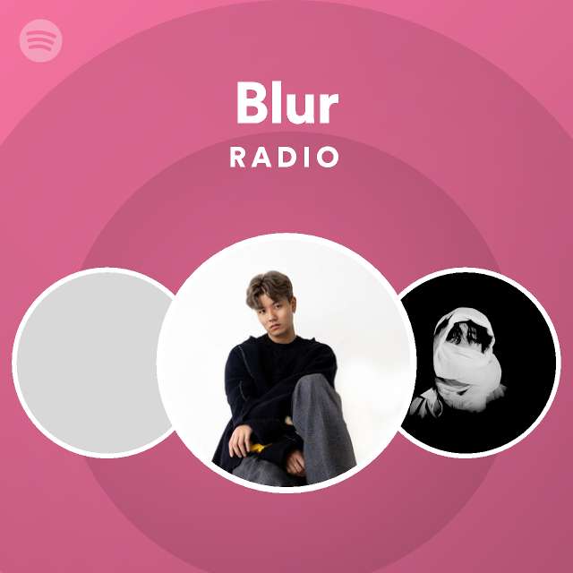 Blur Radio - playlist by Spotify | Spotify