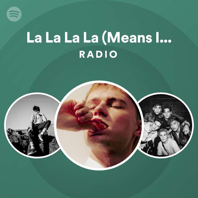 La La La La Means I Love You Radio Playlist By Spotify Spotify