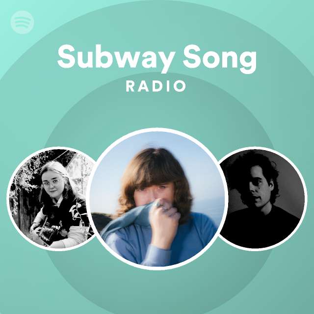 Subway Song Radio - playlist by Spotify | Spotify