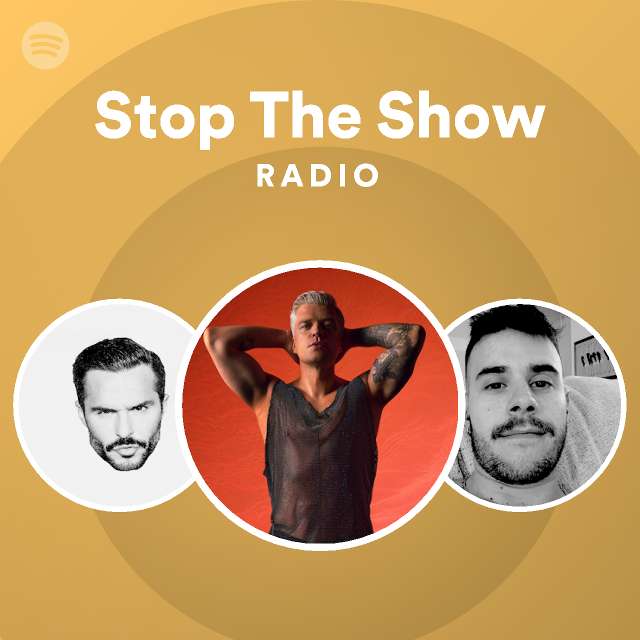 Stop The Show Radio - playlist by Spotify | Spotify