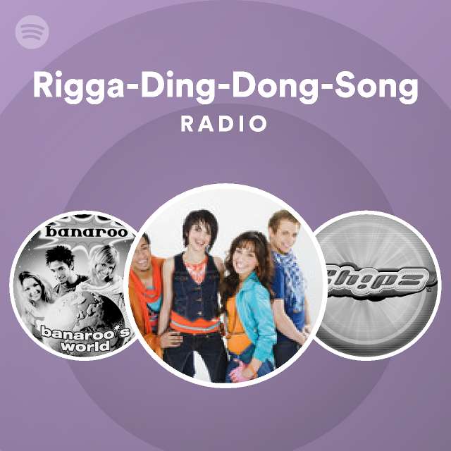 Rigga-Ding-Dong-Song Radio - playlist by Spotify | Spotify