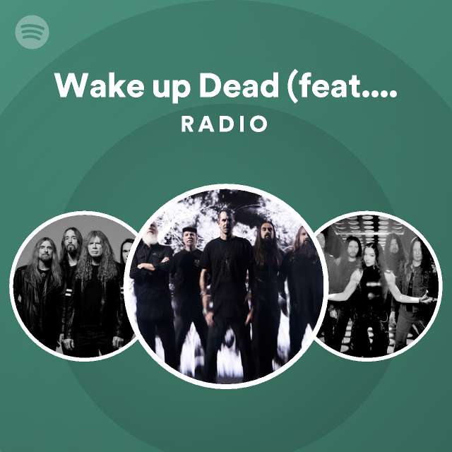 Wake up Dead (feat. Dave Mustaine) Radio - playlist by Spotify | Spotify