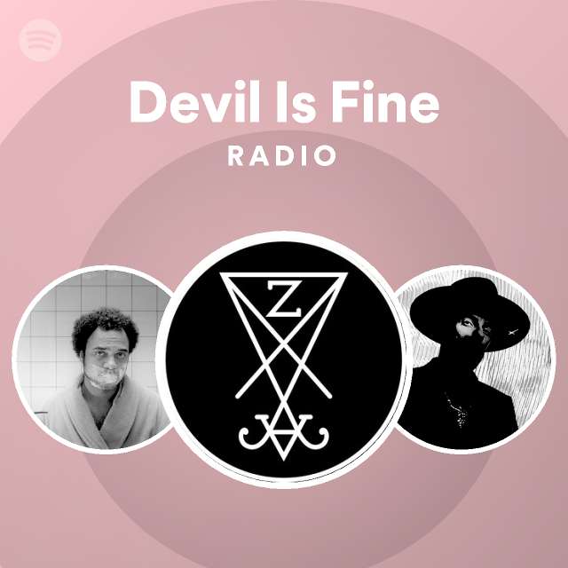 Devil Is Fine Radio - playlist by Spotify | Spotify