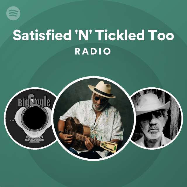 Satisfied 'N' Tickled Too Radio - playlist by Spotify | Spotify