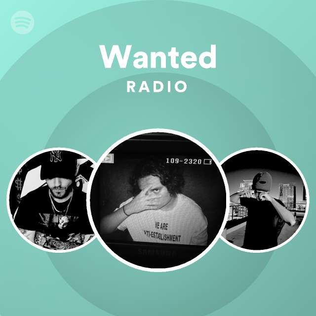 Wanted Radio - playlist by Spotify | Spotify