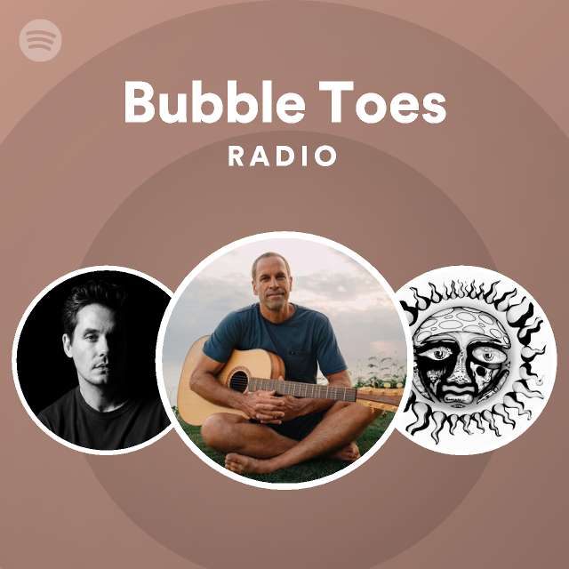 Bubble Toes Radio - playlist by Spotify | Spotify