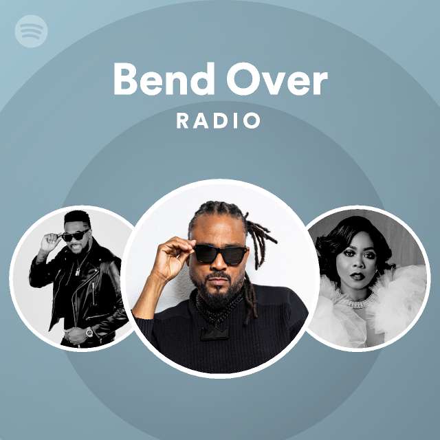 Bend Over Radio - playlist by Spotify | Spotify