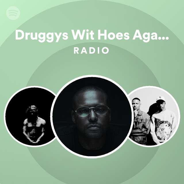 Druggys Wit Hoes Again (feat. Ab Soul) Radio - playlist by Spotify ...