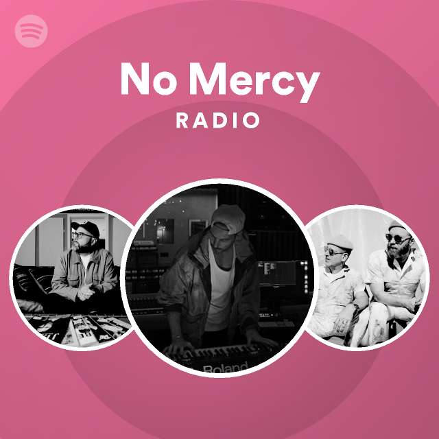 No Mercy Radio - playlist by Spotify | Spotify
