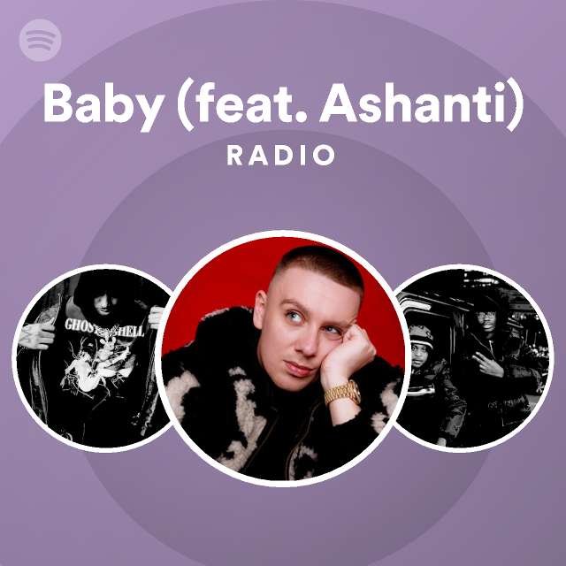 Baby (feat. Ashanti) Radio | Spotify Playlist