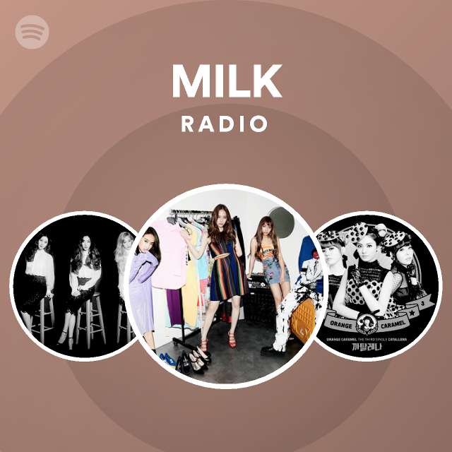 MILK Radio - playlist by Spotify | Spotify