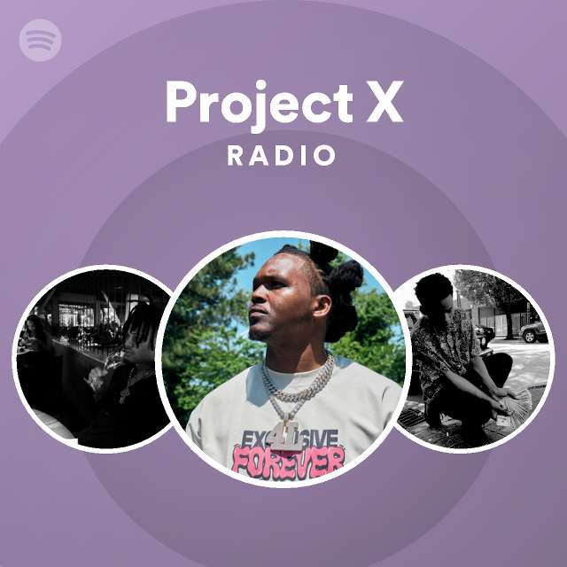 Project X Radio - playlist by Spotify | Spotify