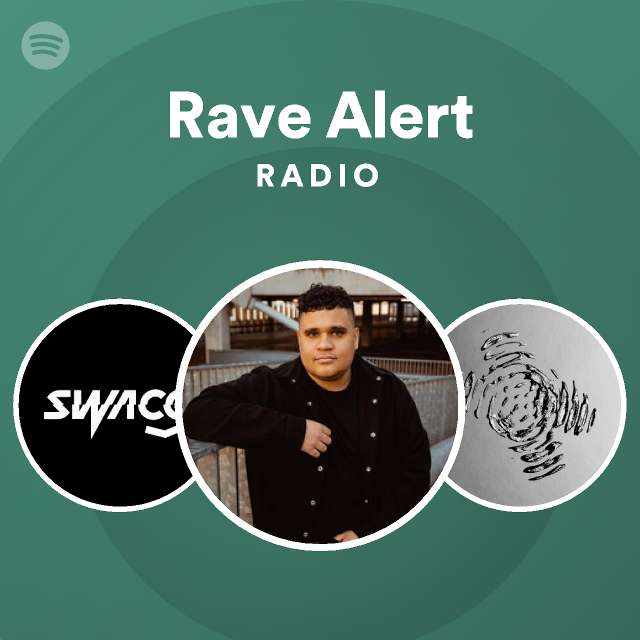 Rave Alert Radio - playlist by Spotify | Spotify