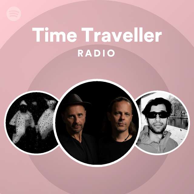 Time Traveller Radio - playlist by Spotify | Spotify
