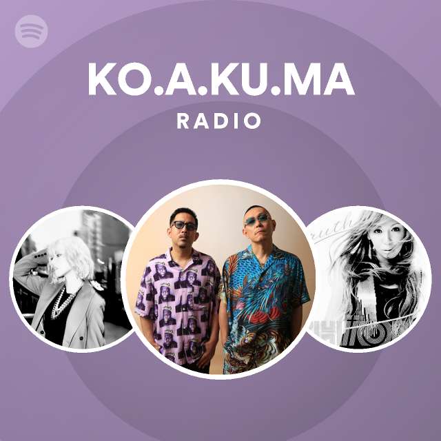 KO.A.KU.MA Radio - playlist by Spotify | Spotify