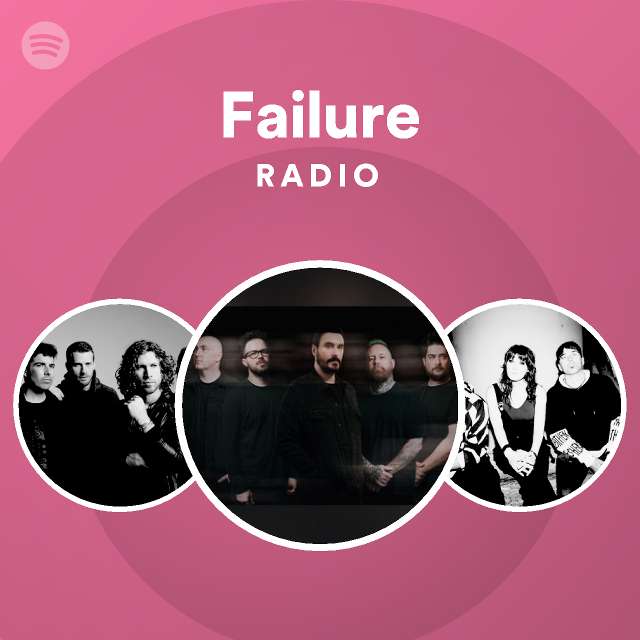 Failure Radio - playlist by Spotify | Spotify