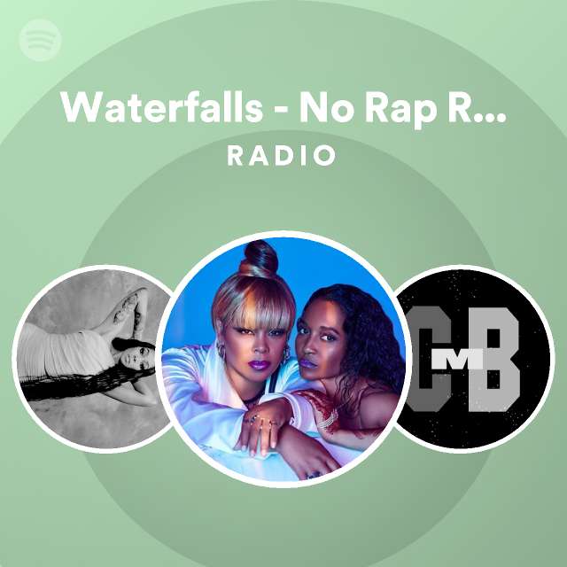 Waterfalls - No Rap Radio Edit Radio - playlist by Spotify | Spotify