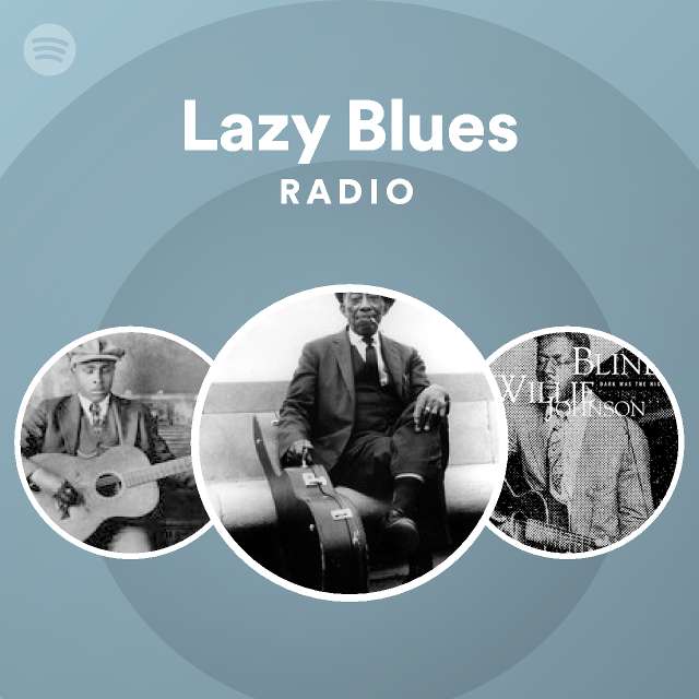 Lazy Blues Radio - playlist by Spotify | Spotify