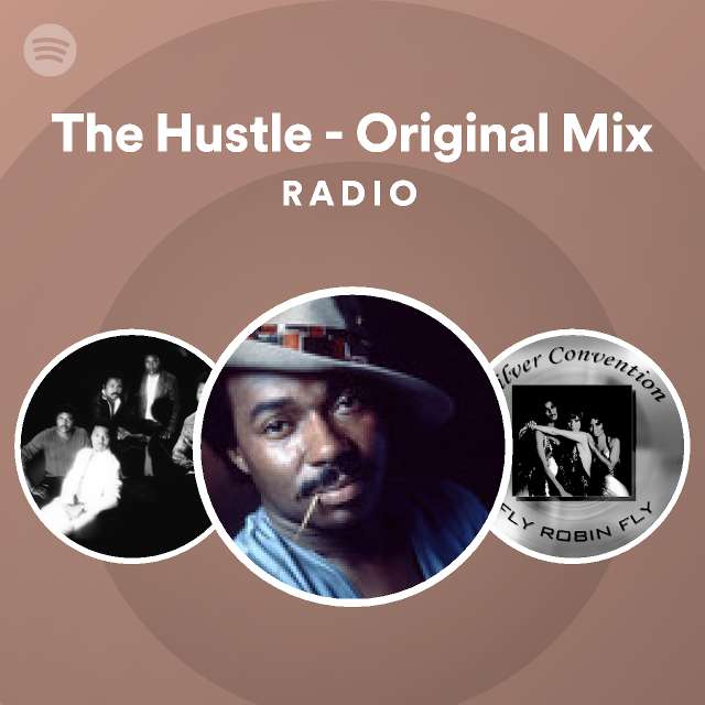 The Hustle - Original Mix Radio - playlist by Spotify | Spotify