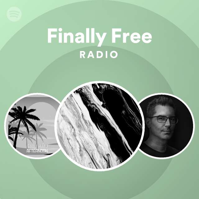 Finally Free Radio - playlist by Spotify | Spotify