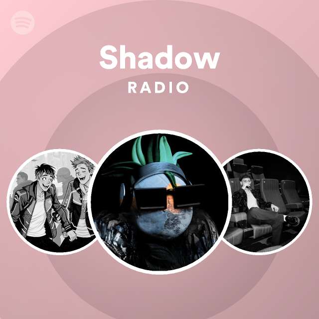 Shadow Radio - playlist by Spotify | Spotify