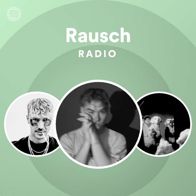 Rausch Radio - playlist by Spotify | Spotify