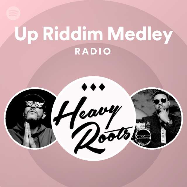 Up Riddim Medley Radio - playlist by Spotify | Spotify