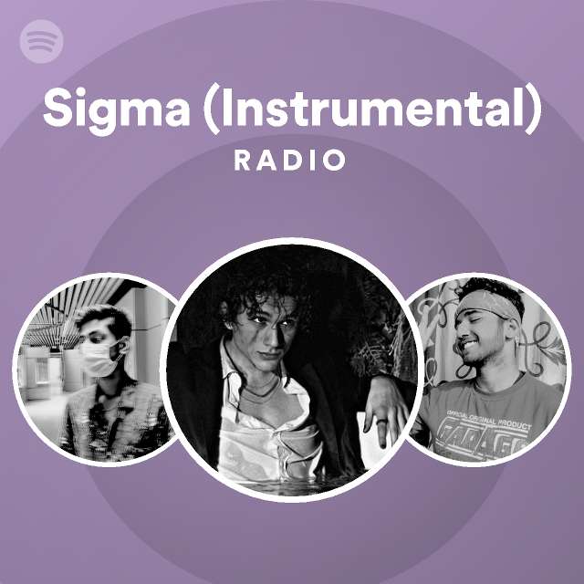 Sigma (Instrumental) Radio - playlist by Spotify | Spotify