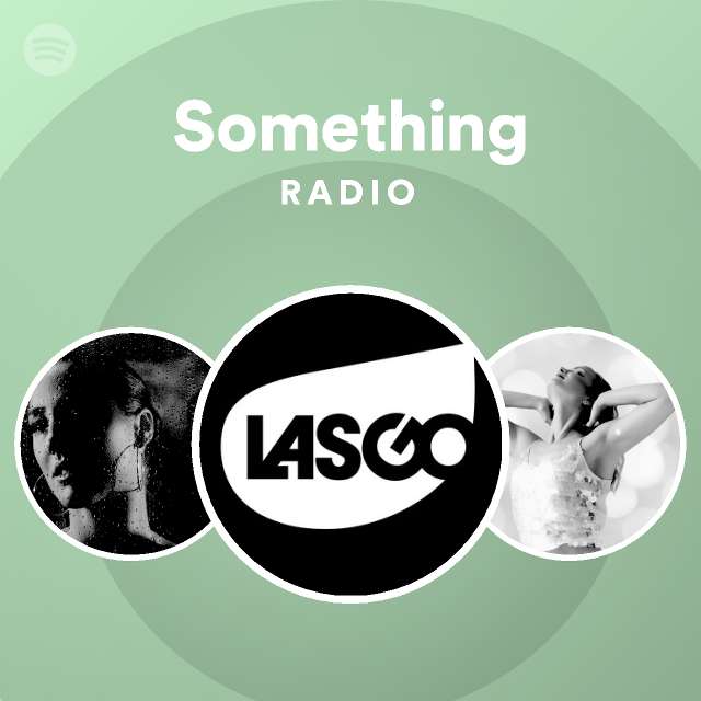 Something Radio - playlist by Spotify | Spotify