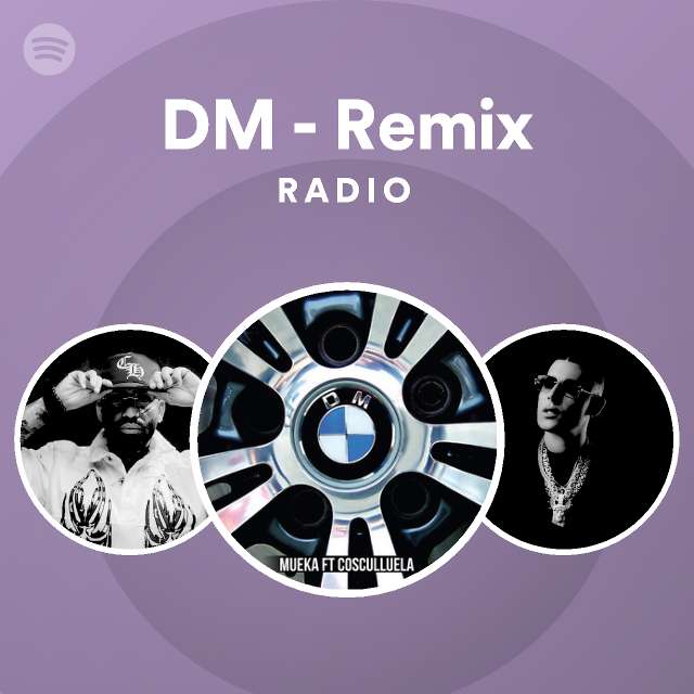 DM - Remix Radio - playlist by Spotify | Spotify