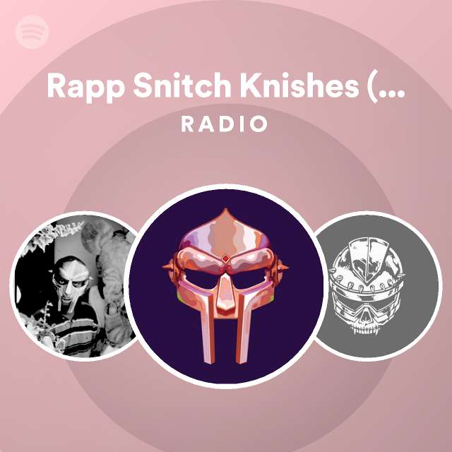 Rapp Snitch Knishes (feat. Mr. Fantastik) Radio - playlist by Spotify ...