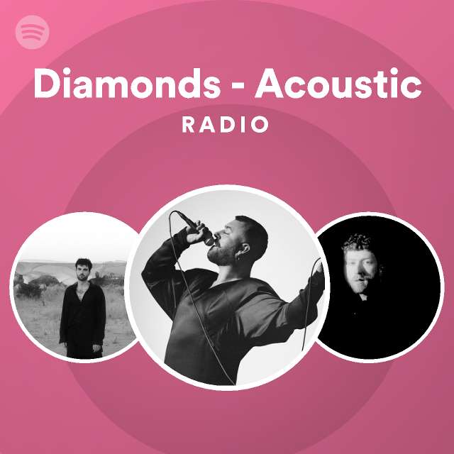 Diamonds - Acoustic Radio - playlist by Spotify | Spotify