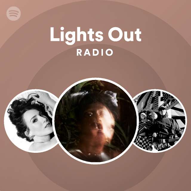 Lights Out Radio - playlist by Spotify | Spotify