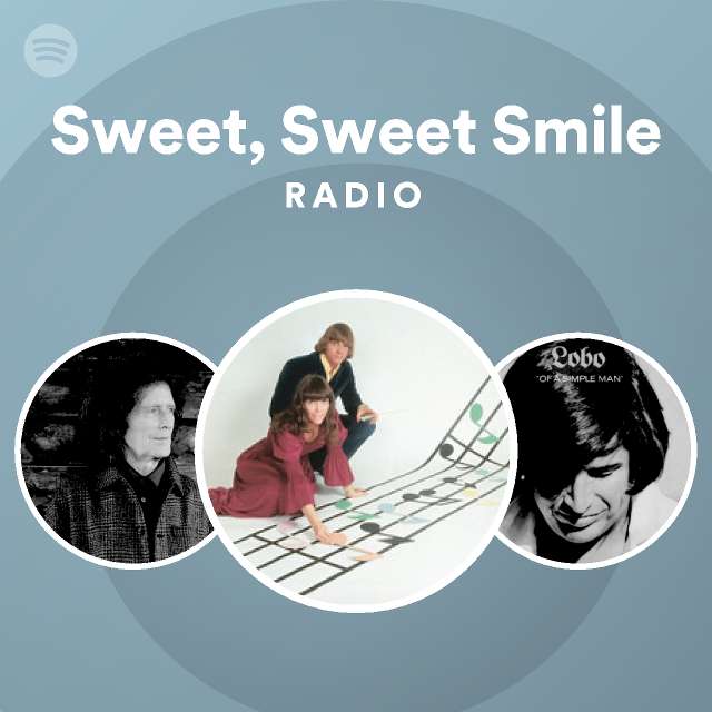 Sweet, Sweet Smile Radio - playlist by Spotify | Spotify