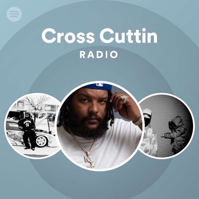 Cross Cuttin Radio - playlist by Spotify | Spotify