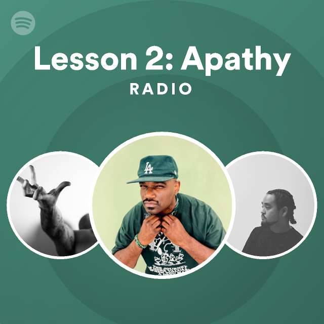 Lesson 2: Apathy Radio - playlist by Spotify | Spotify
