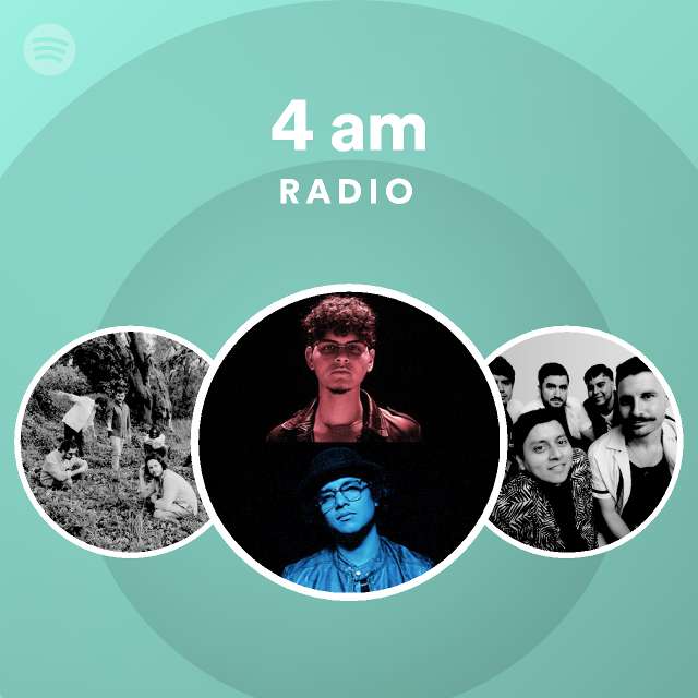 4 am Radio - playlist by Spotify | Spotify