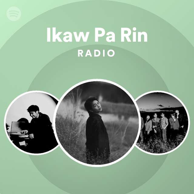 Ikaw Pa Rin Radio - playlist by Spotify | Spotify