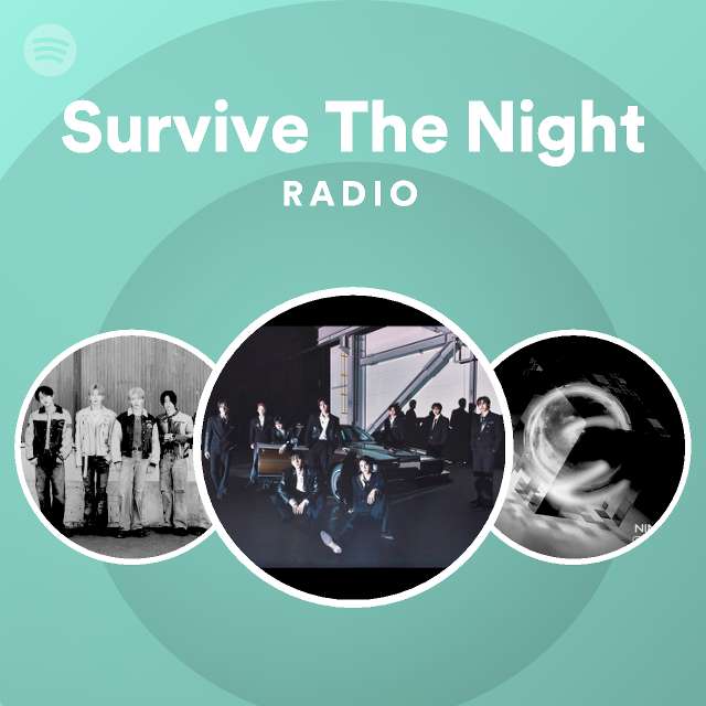 Survive The Night Radio - playlist by Spotify | Spotify