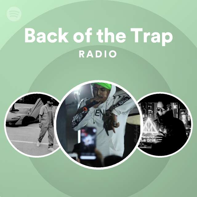 Back of the Trap Radio - playlist by Spotify | Spotify