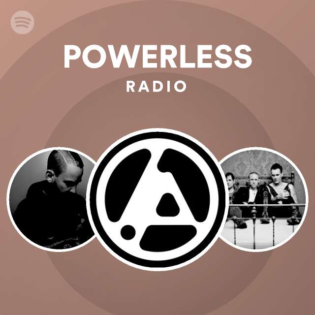 POWERLESS Radio - playlist by Spotify | Spotify