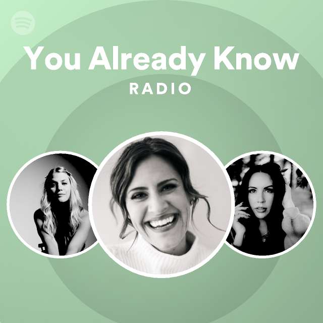 You Already Know Radio - playlist by Spotify | Spotify
